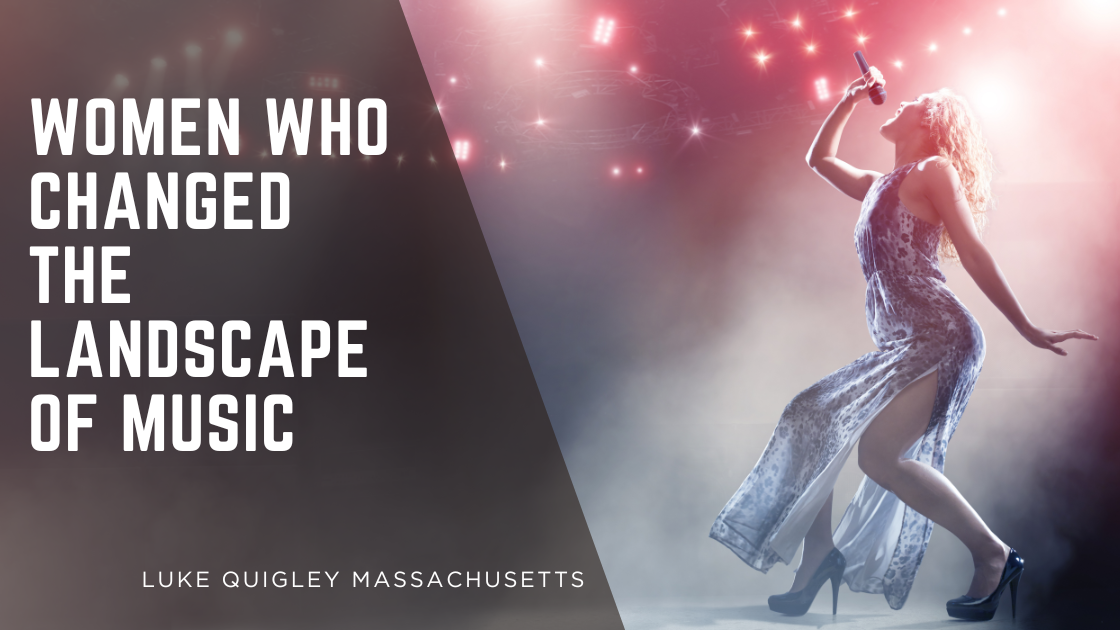 Women Who Changed The Landscape Of Music - Luke Quigley Massachusetts's ...
